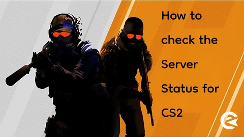 CS2 Down? How To Check The Server Status | EarlyGame