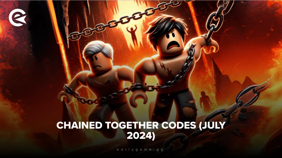 Chained Together Codes (August 2024) | EarlyGame