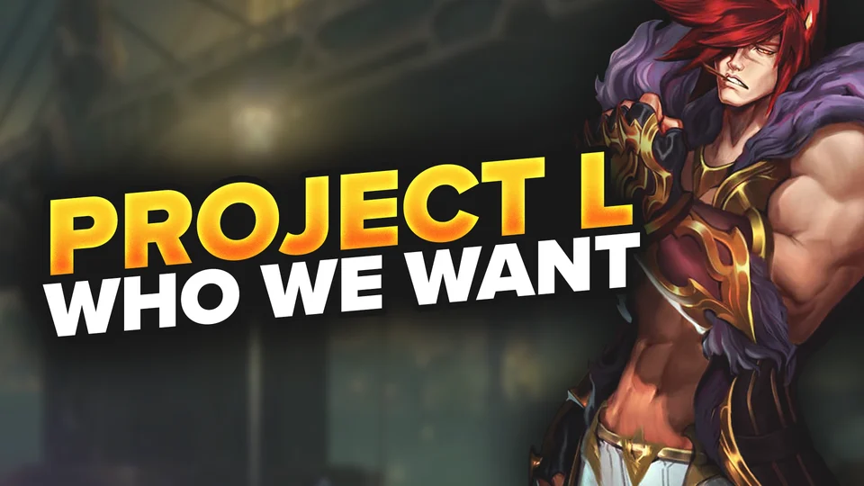 EarlyGame | What Champions We Want For PROJECT L!