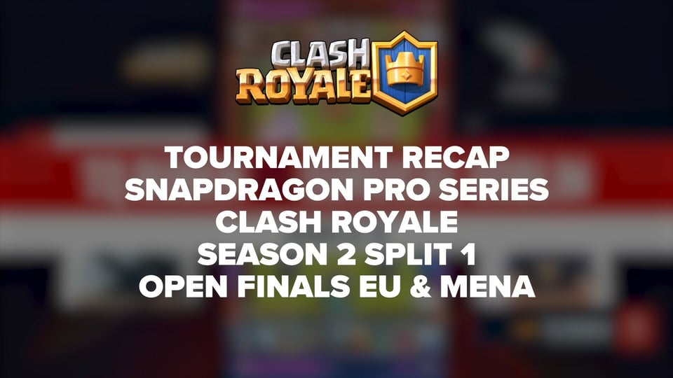 MobileMatters | Tournament Recap | Snapdragon Pro Series Clash Royale…