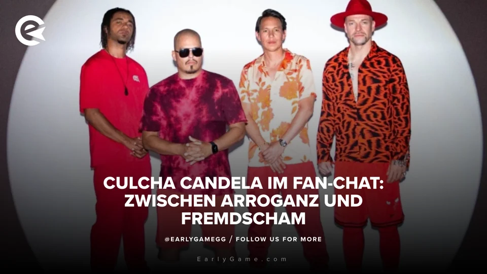 Culcha Candela im Fan-Chat: Zwischen Arroganz und… | EarlyGame