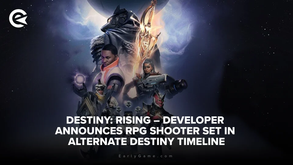 Destiny: Rising – developer announces new RPG shooter set… | EarlyGame