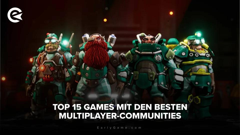 EarlyGame | Top 15 Games mit den besten Multiplayer-Communities