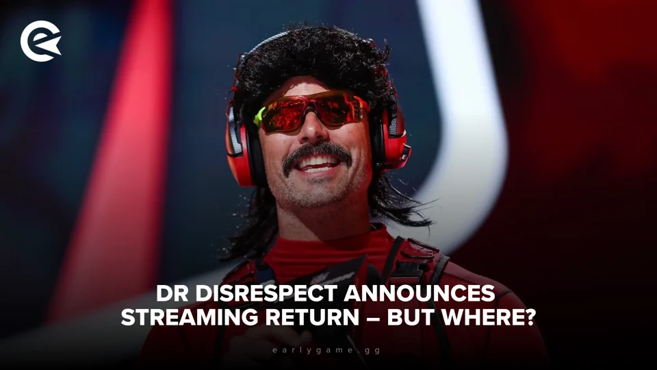 Dr Disrespect Announces Streaming Return – But Where? | EarlyGame