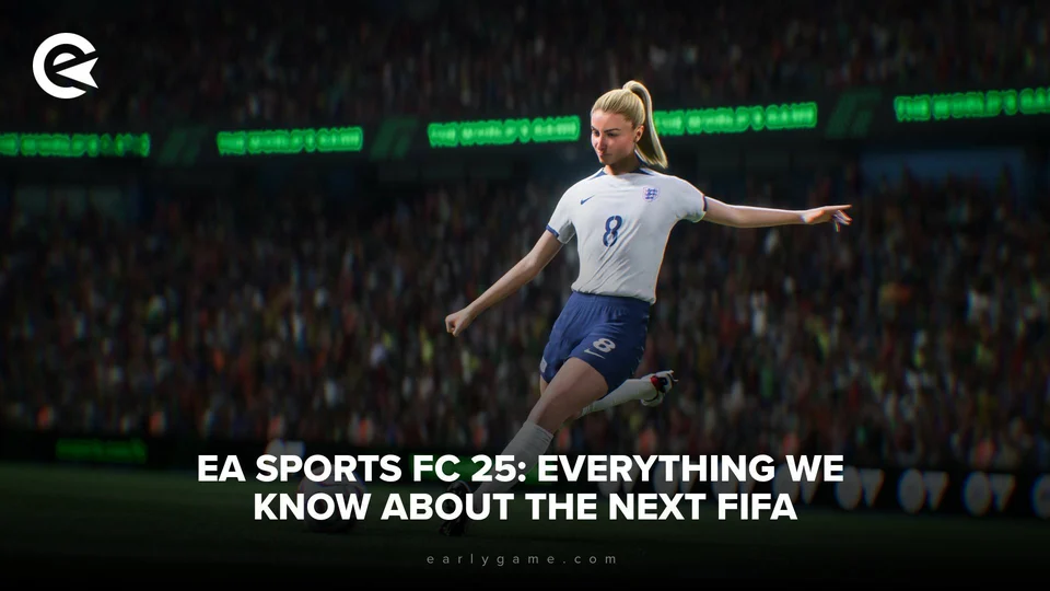 EA Sports FC 25: Todas las noticias y rumores del nuevo… | EarlyGame