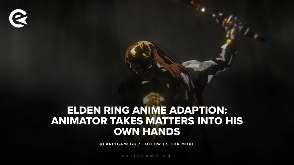 Elden Ring Anime Adaption: Animator Takes Matters Into… | EarlyGame