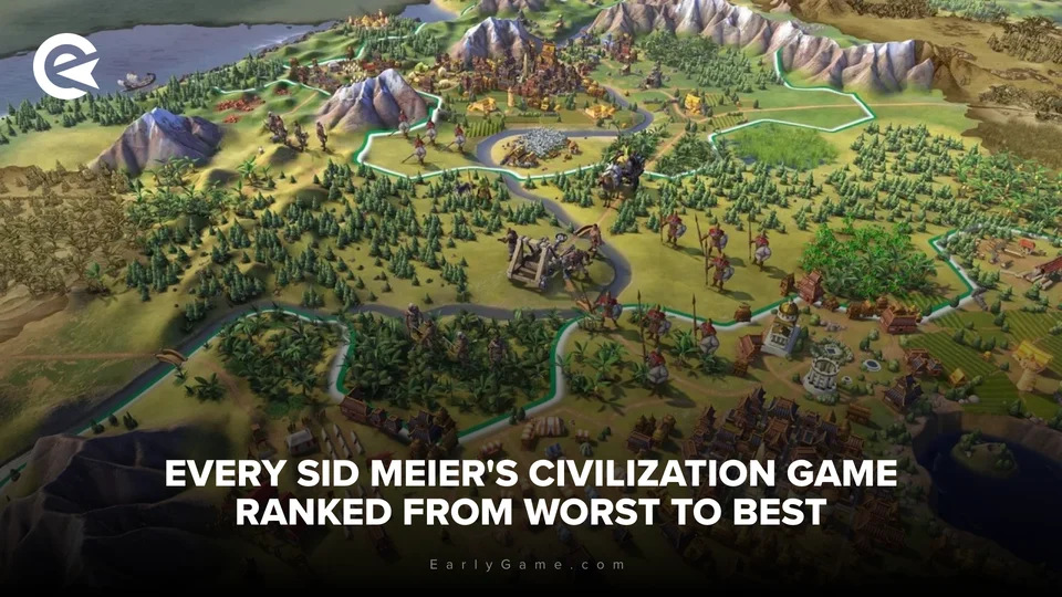 EarlyGame | Every Sid Meier's Civilization Game Ranked From Worst To…