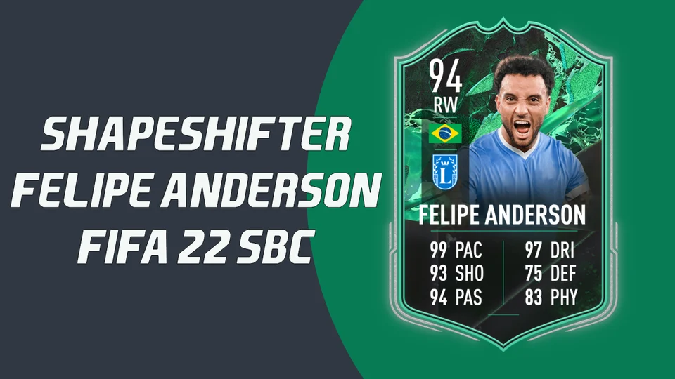 First Shapeshifter SBC Ft. Felipe Anderson In FIFA 22 –… | EarlyGame