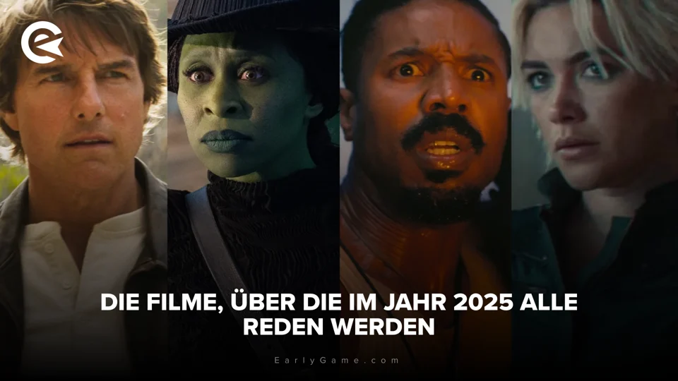 EarlyGame | Die Filme, über die im Jahr 2025 alle reden werden