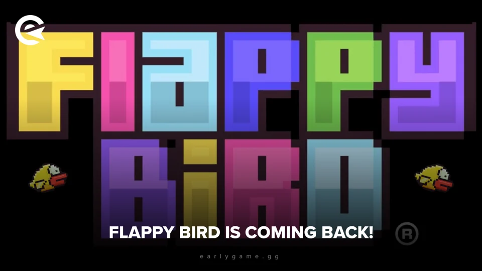 Flappy Bird Is Coming Back | EarlyGame