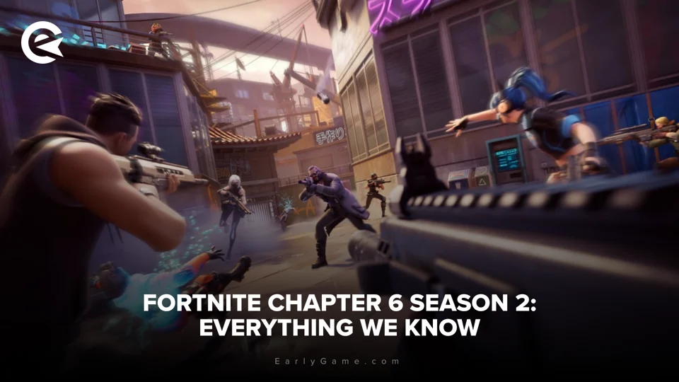 Fortnite Chapter 6 Season 2: Everything We Know,… | EarlyGame