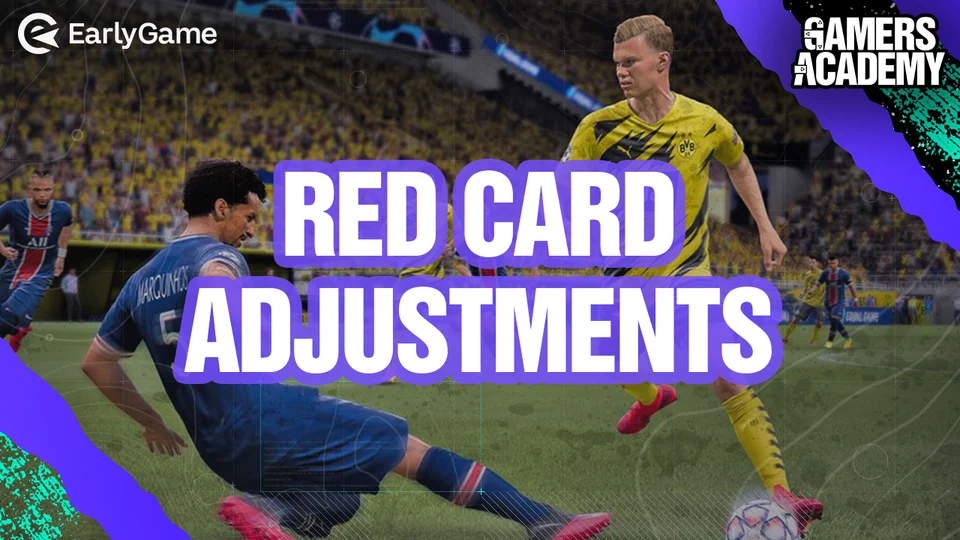 EarlyGame | FIFA 21: Red Card Adjustments