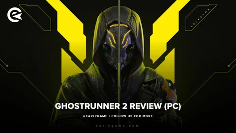Ghostrunner 2 Review (PC) | Exciting Gameplay &… | EarlyGame