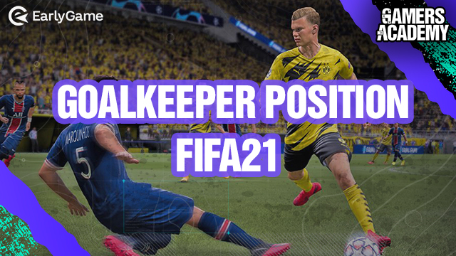 FIFA 21: THE BEST GOALKEEPER POSITIONS | EarlyGame