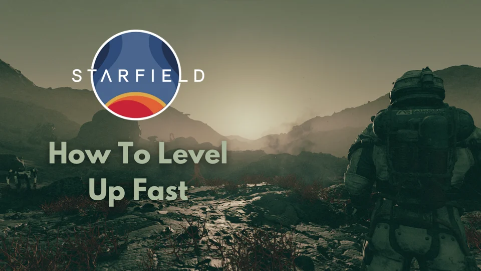 Starfield Xp Farm How To Level Up Fast Earlygame