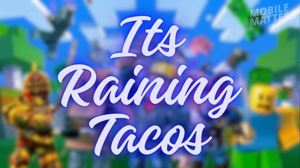 Its Raining Tacos Roblox Music Id & How To Use | MobileMatters