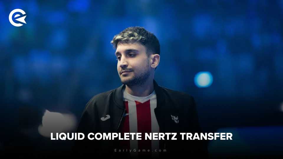 CS2: Liquid complete NertZ transfer | EarlyGame