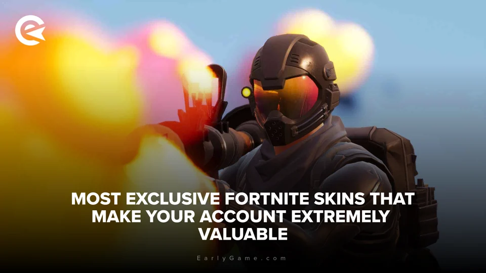 EarlyGame | Most exclusive Fortnite skins that make your account…