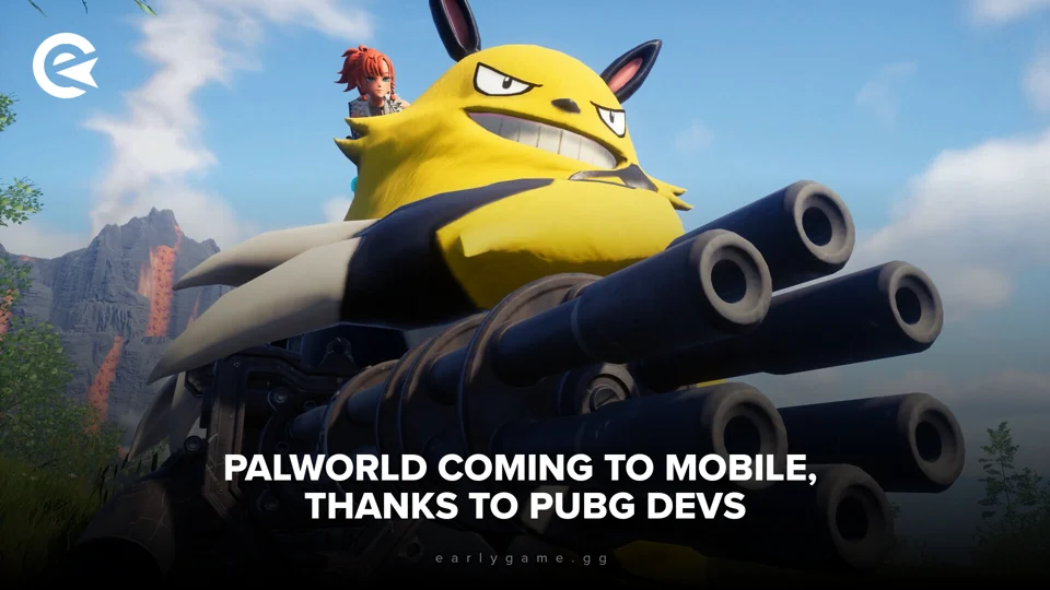 Palworld coming to mobile, thanks to PUBG Devs | EarlyGame