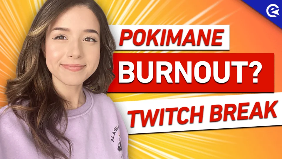 EarlyGame | Pokimane Worried About Burnout: Taking Break From Twitch…