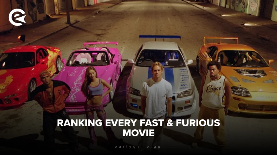 Clasificación de todas las películas de Rápido y Furioso | EarlyGame