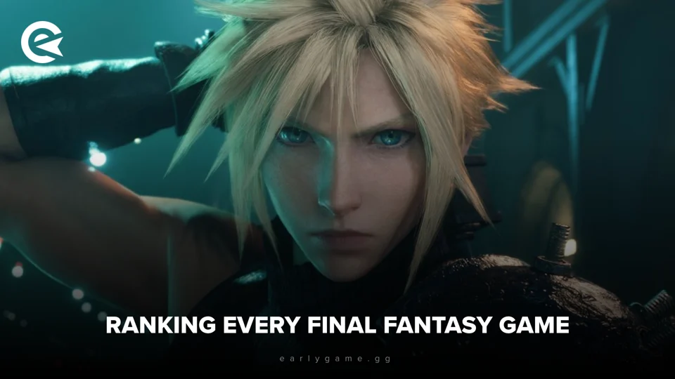 EarlyGame | Ranking Every Final Fantasy Game