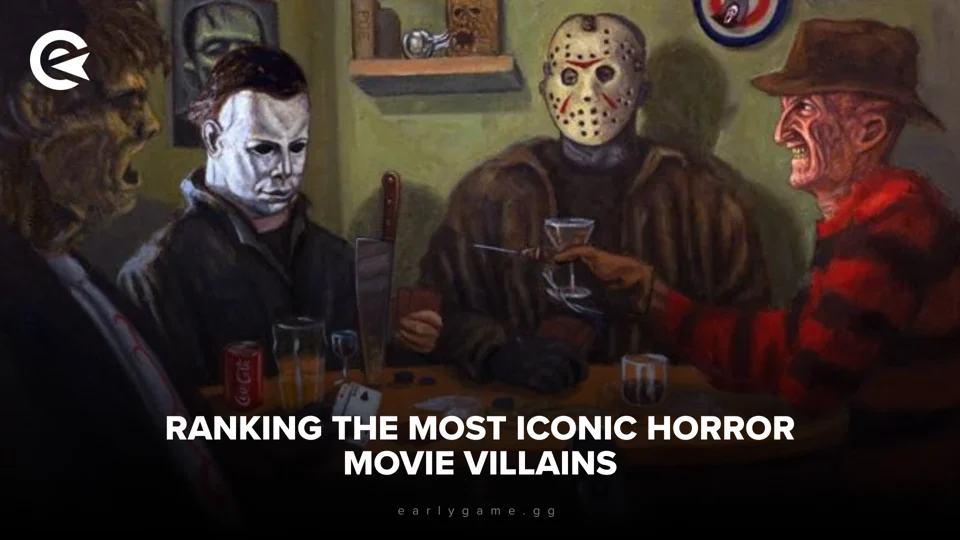 EarlyGame | Ranking The Most Iconic Horror Movie Villains