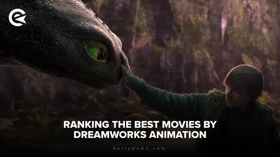 EarlyGame | Ranking the Best Animated Movies by DreamWorks Animation