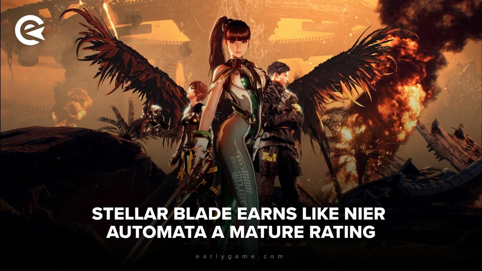 Stellar Blade Gets Their Next "Mature" Rating Through ESRB | EarlyGame