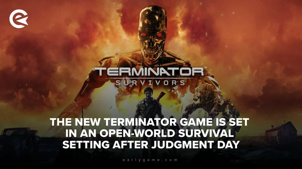 New Terminator Open-World-Survival Game Continues After… | EarlyGame