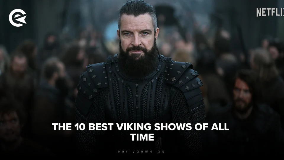 EarlyGame | The 10 Best Viking Shows Of All Time