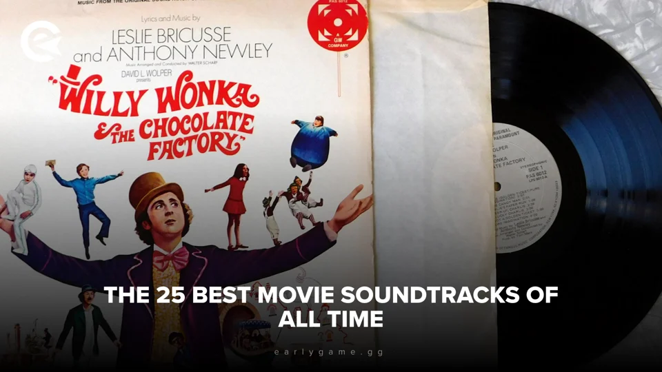 EarlyGame | The 25 Best Movie Soundtracks Of All Time