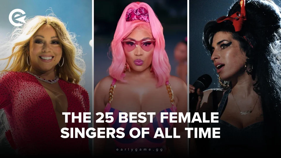 EarlyGame | The 25 Best Female Singers Of All Time