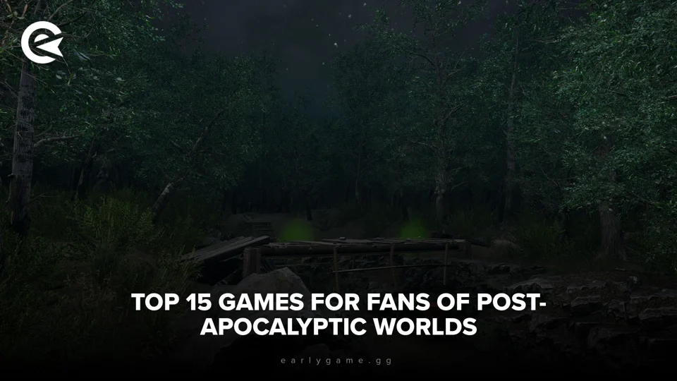 EarlyGame | Top 15 games with a post-apocalyptic setting