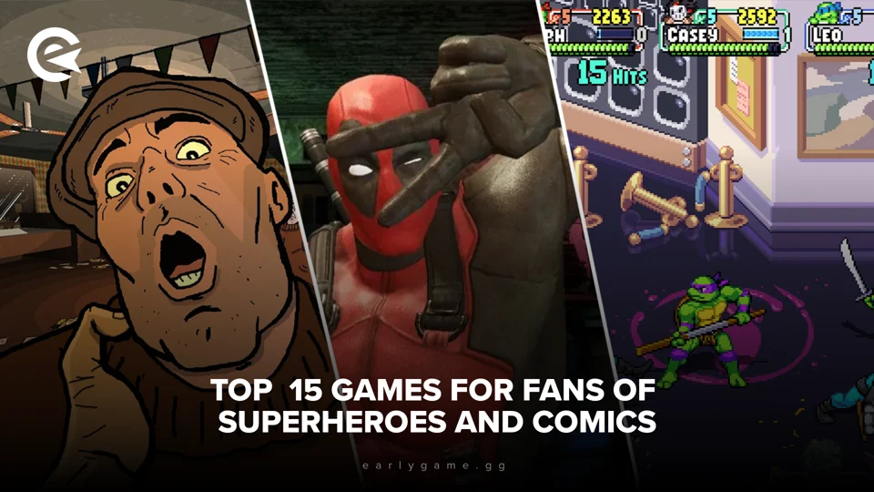 EarlyGame | Top 15 Games for Fans of Superheroes & Comics