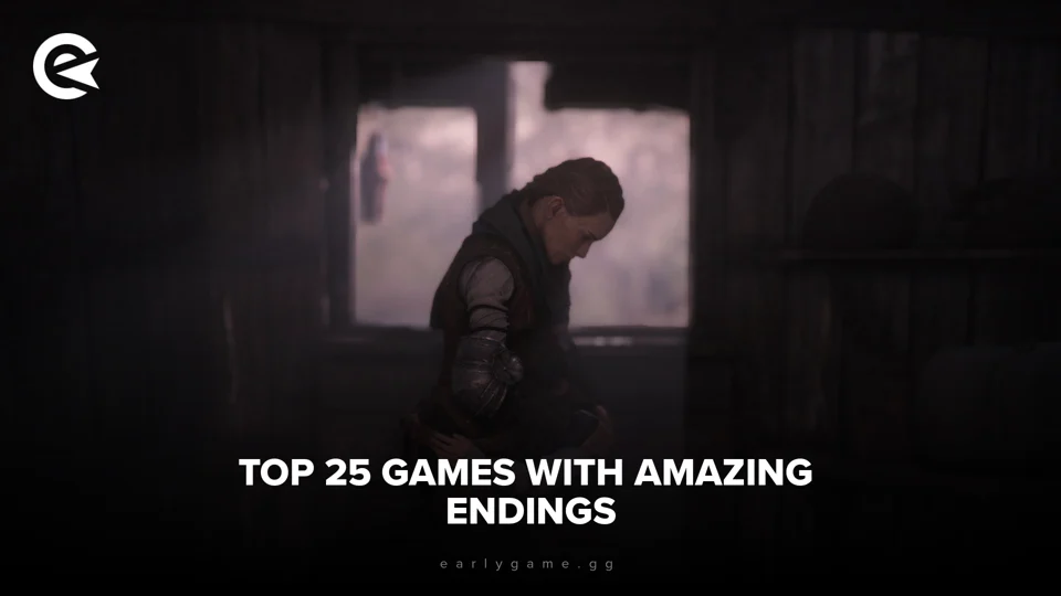EarlyGame | Top 25 Games With Amazing Endings
