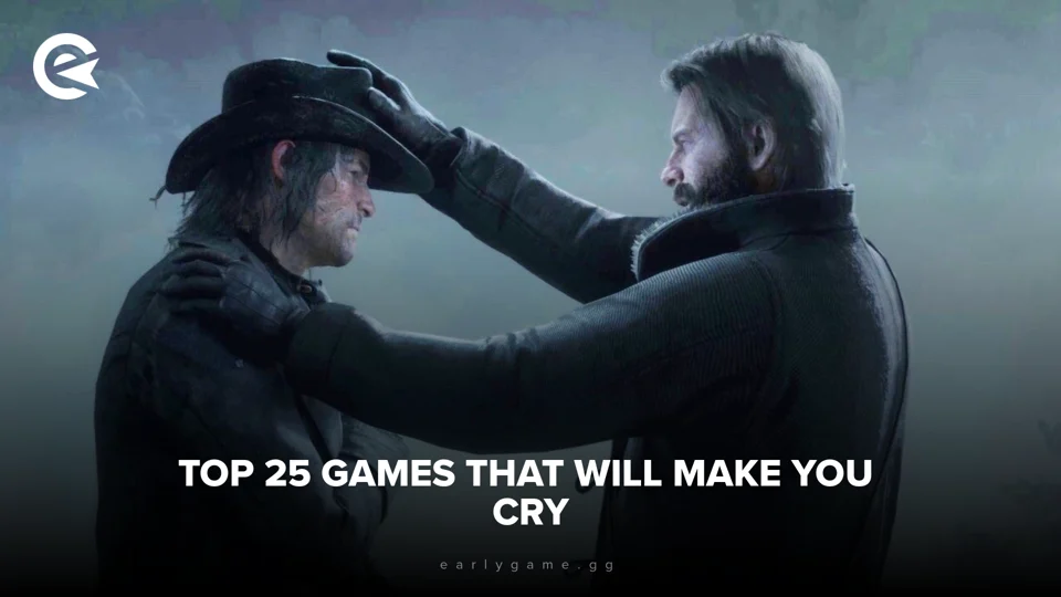 EarlyGame | 25 games that will make you cry