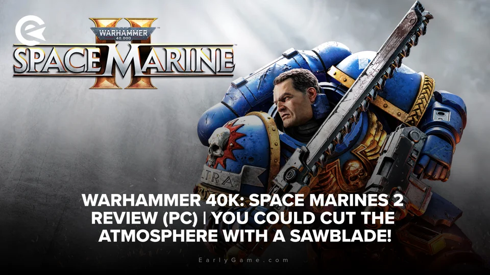 Warhammer 40K: Space Marines 2 Review (PC) | You could… | EarlyGame