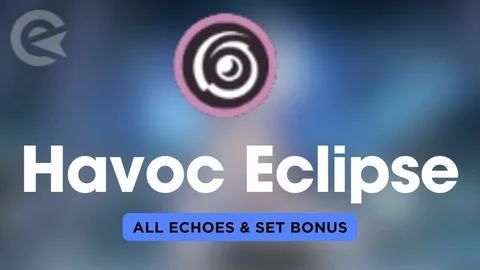 Wuthering Waves Havoc Eclipse Set Bonus, All Echoes,… | EarlyGame