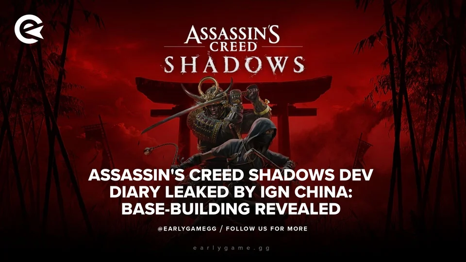 Assassin's Creed Shadows Dev Diary leaked by IGN China,… | EarlyGame