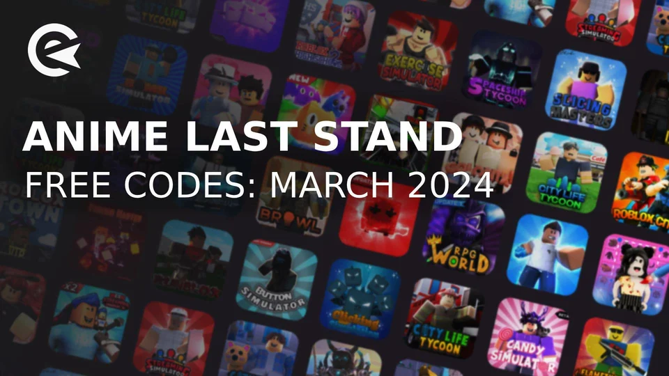 Anime Last Stand Codes (March 2024) - Roblox | EarlyGame
