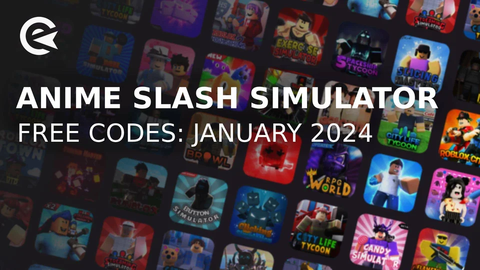 Anime Slash Simulator Codes for January 2024 | EarlyGame