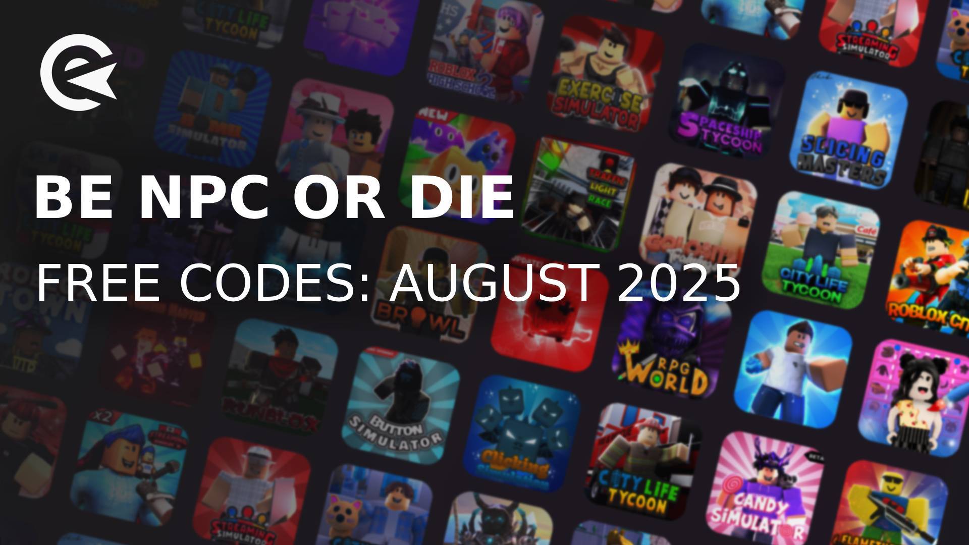 Be NPC Or Die Codes (August 2025) | EarlyGame
