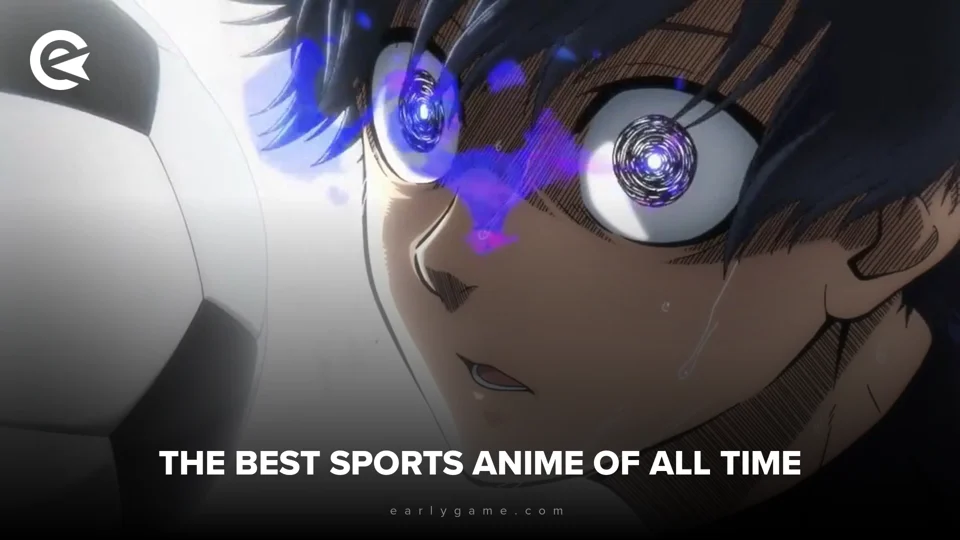 EarlyGame | The Best Sports Anime Of All Time