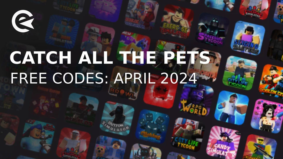 Catch All The Pets Codes (April 2024) | EarlyGame