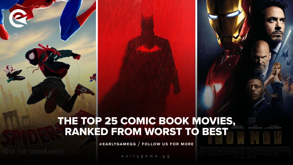 EarlyGame | The Top 25 Comic Book Movies, Ranked From Worst To Best