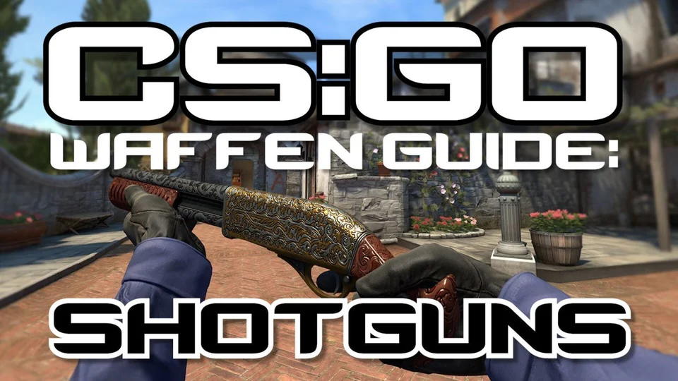 EarlyGame | CS:GO Waffen Guide: Shotguns – Boom, boom, boom!