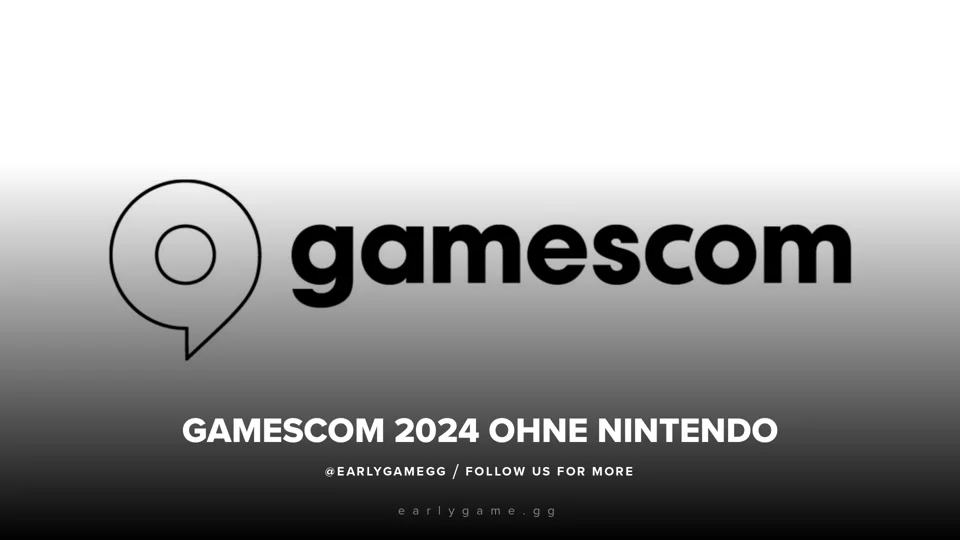 Nintendo sagt nein: Gamescom 2024 ist der erste große… | EarlyGame