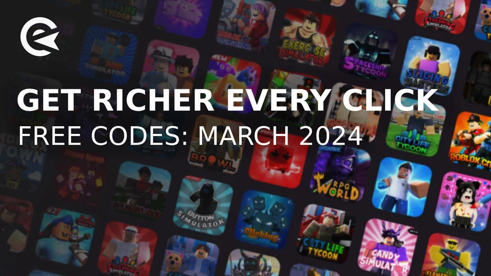 Get Richer Every Click Codes (March 2024) | EarlyGame Get Richer Every Click Codes (March 2024) | EarlyGame