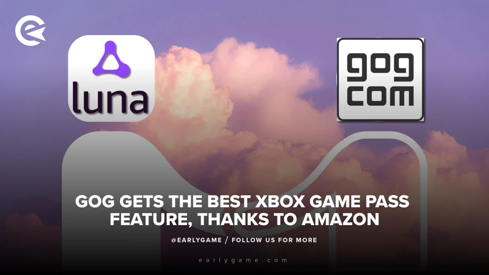 GoG Gets The Best Xbox Game Pass Feature Thanks To Amazon | EarlyGame